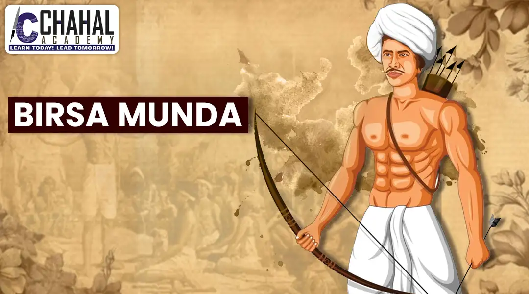 All About Birsa Munda: History, Born, Died? UPSC CSE
